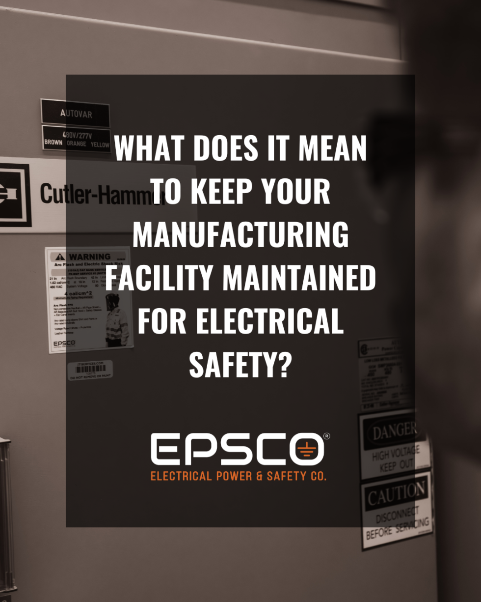What It Means to Keep Your Facility Maintained for Electrical Safety